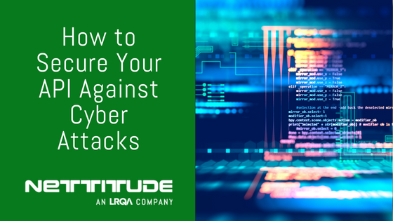 How to Secure Your API Against Cyber Attacks | Nettitude How to Secure Your API Against Cyber Attacks | Nettitude